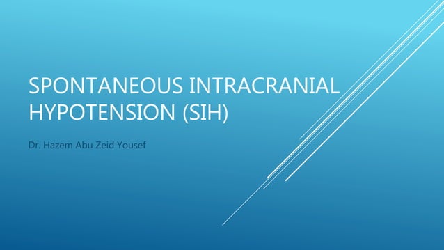 Spontaneous intracranial hypotension (sih) | PPTX | Brain and Nervous ...