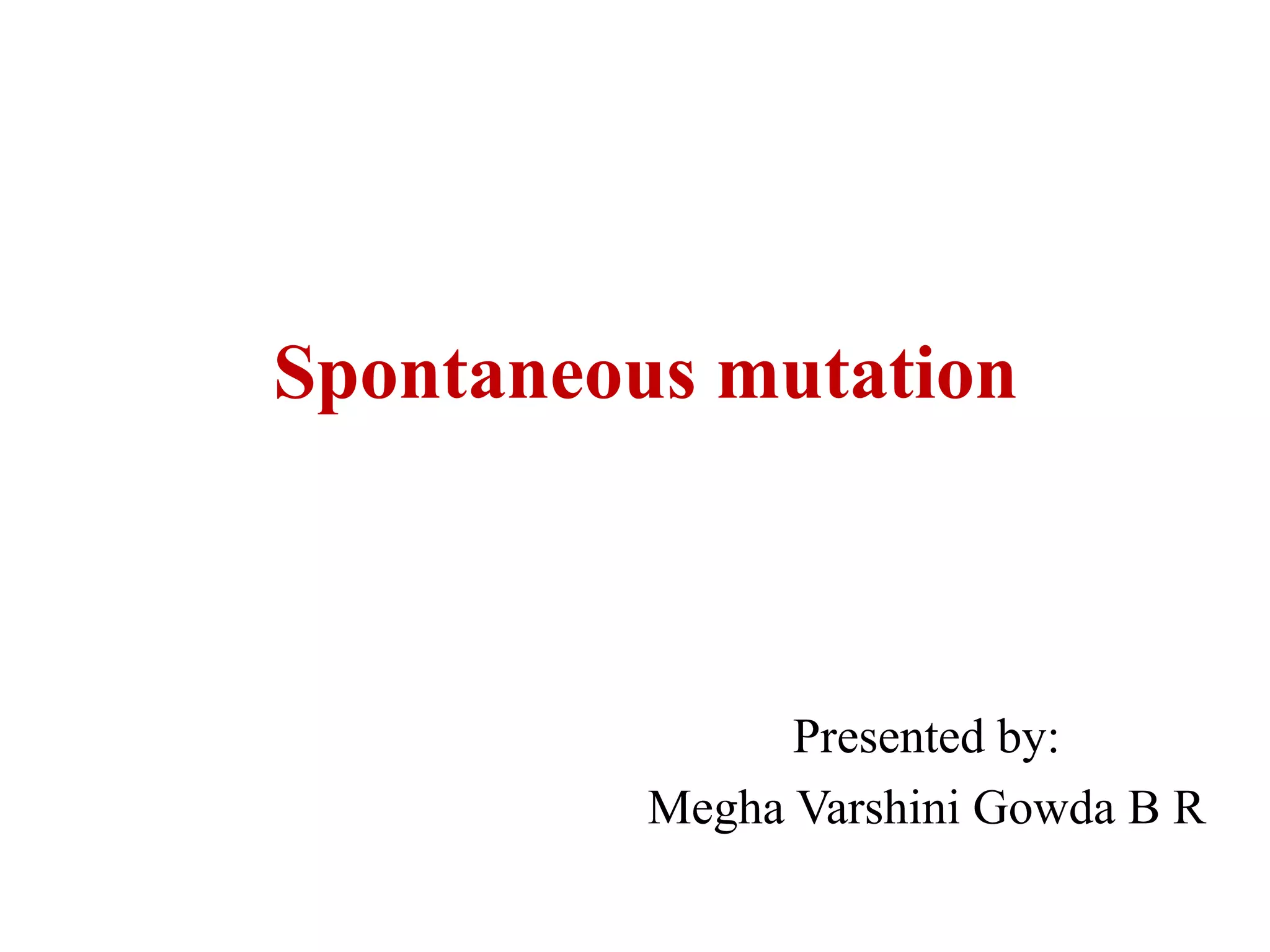 Spontaneous mutation | PPTX