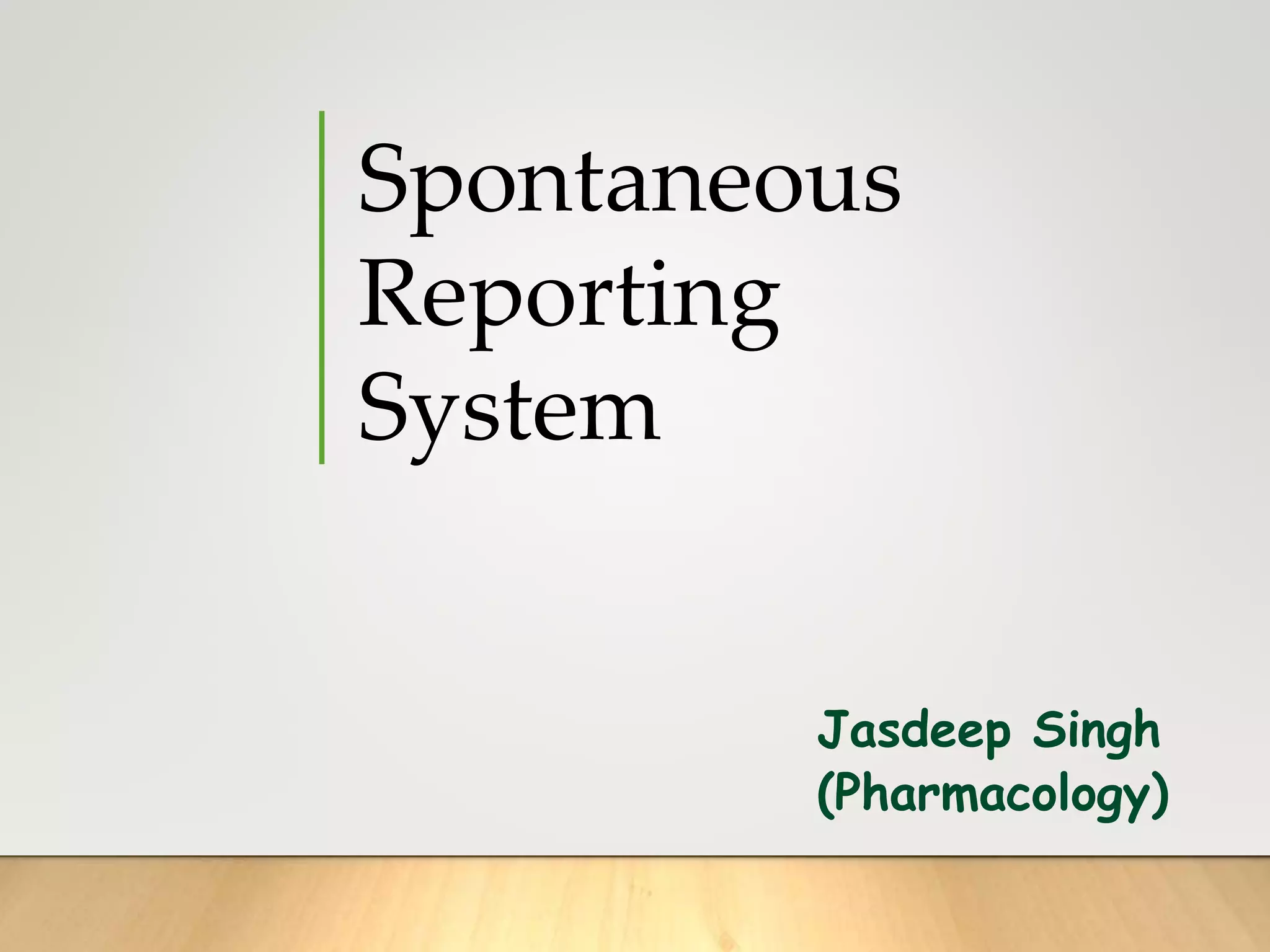 Spontaneous Reporting System | PPTX