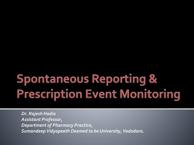 Spontaneous Reporting and Prescription Event Monitoring.pptx