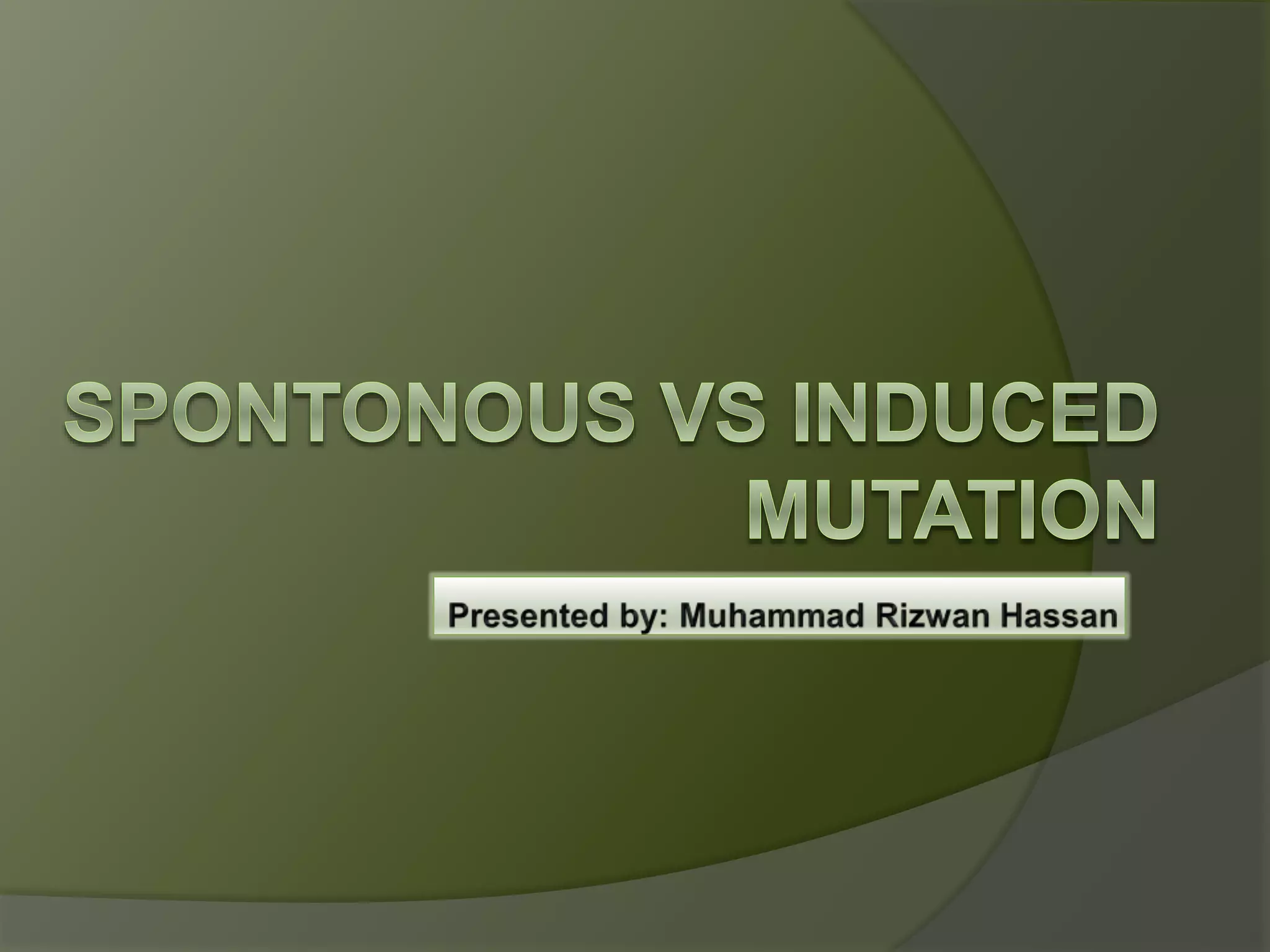 Spontaneous vs induced_mutation_ slideshare | PPTX