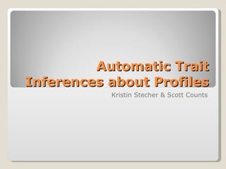 Spontaneous Inference of Personality Traits and Effects on Memory for Online Profiles | PPT
