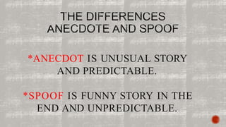 The Genre of The Text : Spoof and Anecdote.pptx