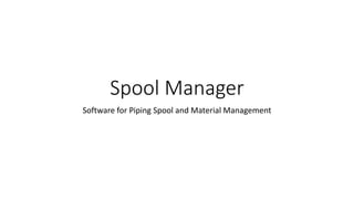 Spool manager pipe weld shop | PPT