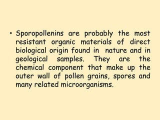 Sporopollenin- nature, properties and uses | PPTX