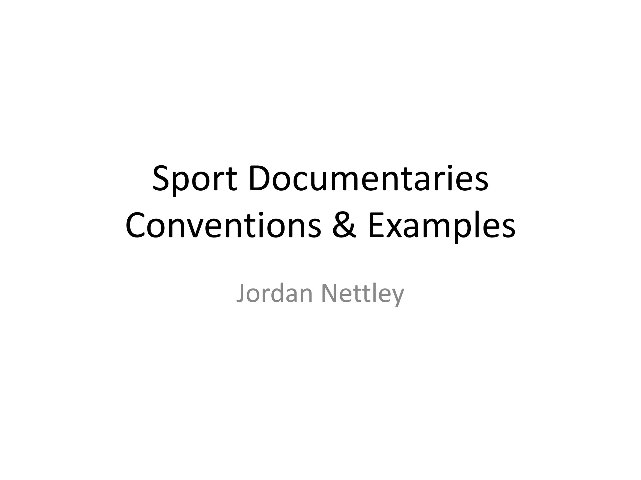 Sport documentaries conventions & examples | PPTX