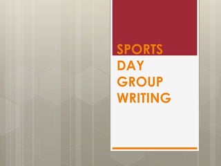 Sports day group writing | PPTX | Track and Field | Sports