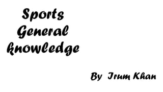 Sports General knowledge about different countries | PPTX