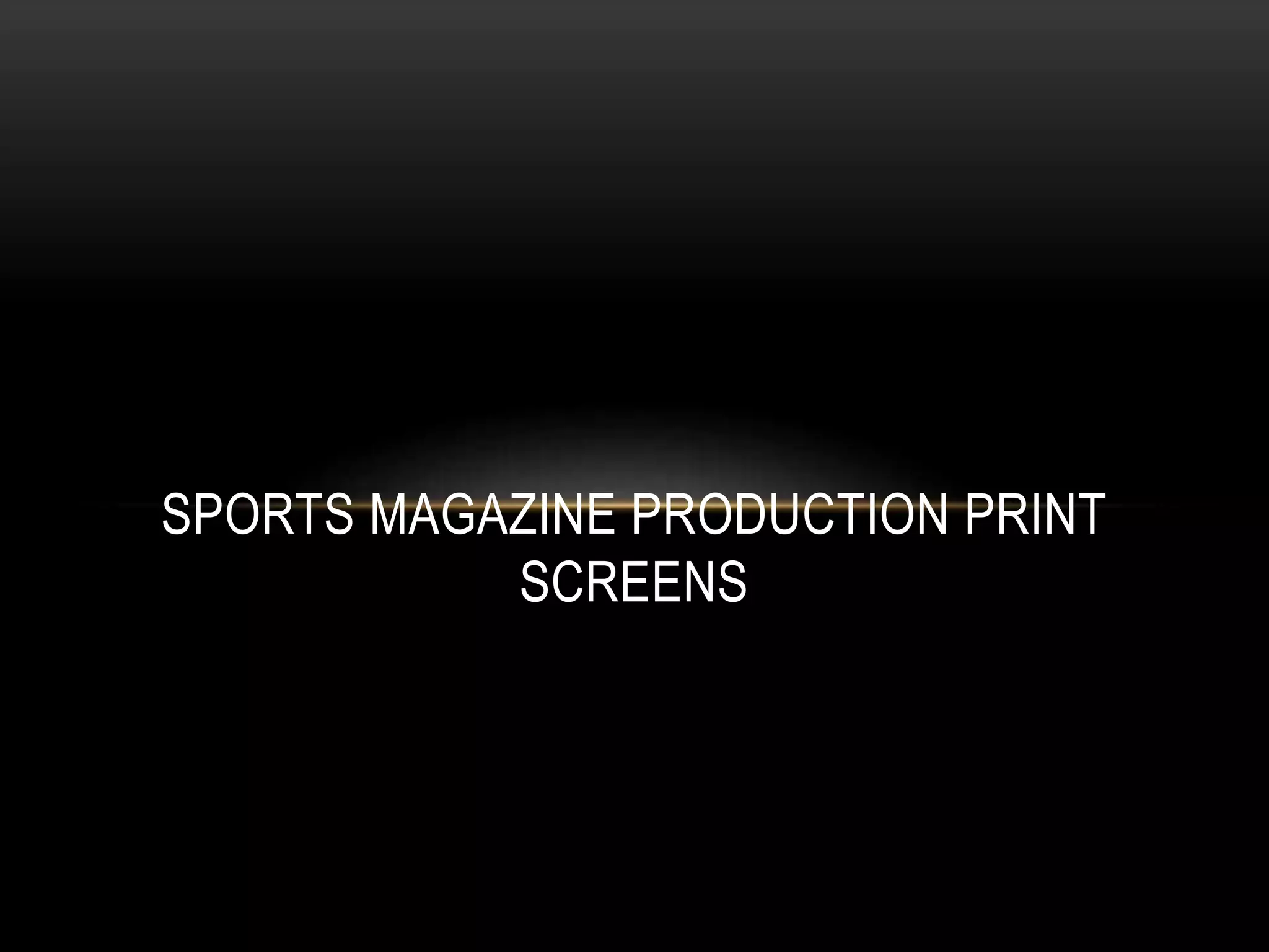 As Media Studies Sports magazine production print screens | PPT