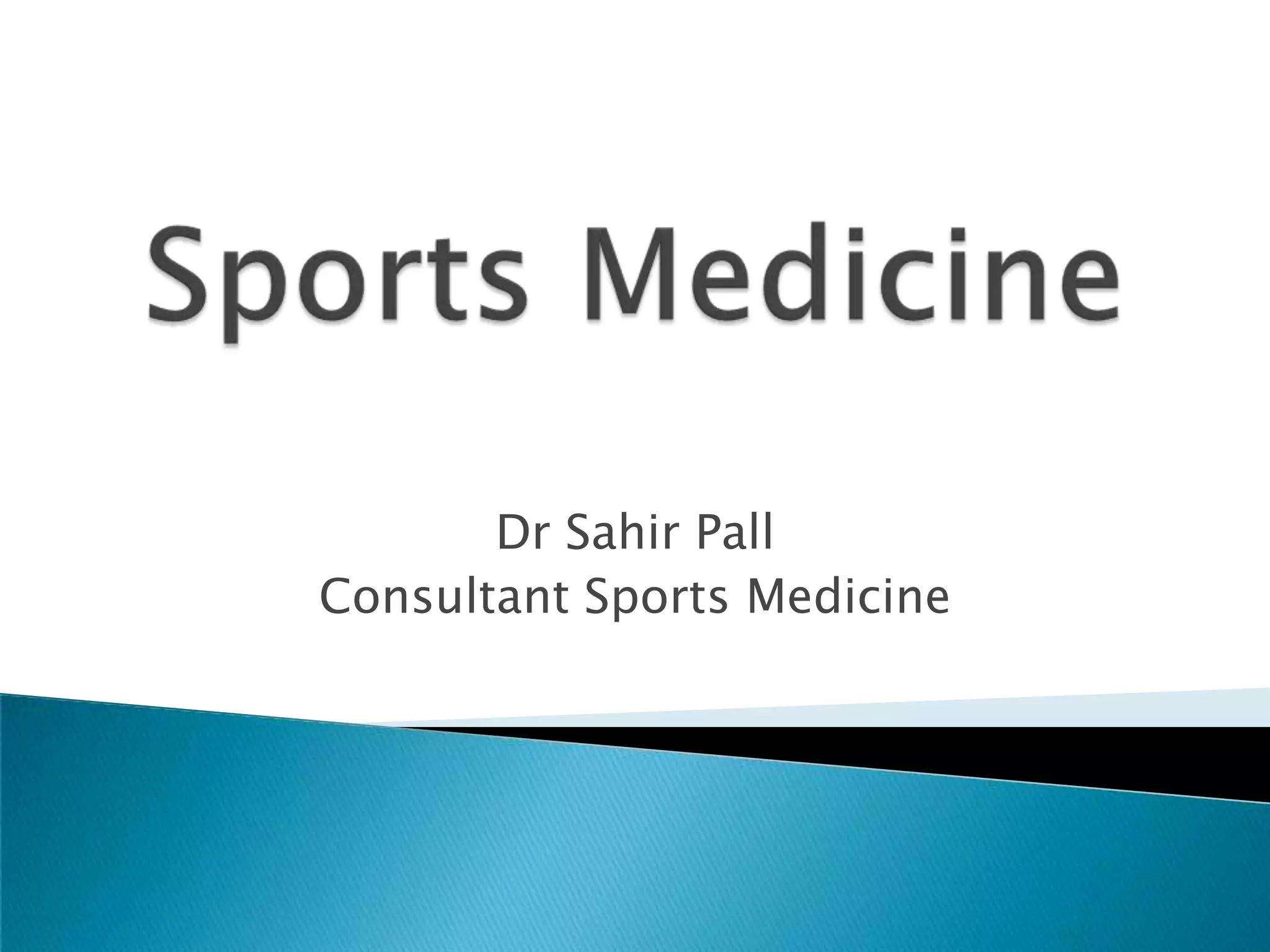 Sports medicine treatment and rehabilitation-Dr Sahir Pall | PPTX