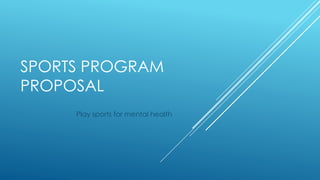 Sports program proposal.pdf of sports are good. | PDF