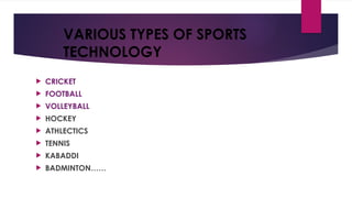 Sports technology in cricket football vollyball.pptx