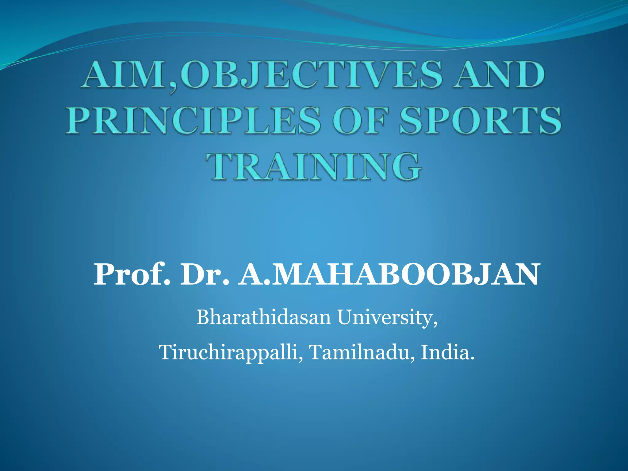 Aim, Objectives and Principles of Sports Training | PPTX