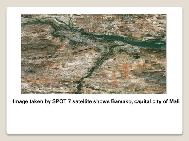 Spot 7 satellite | PPTX | Geography | Science