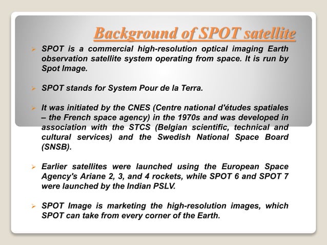 Spot 7 satellite | PPTX | Geography | Science
