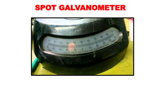 Spot galvanometer | PPTX
