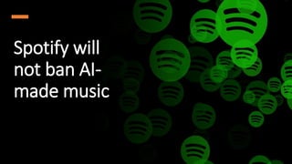 Spotify Ban AI music.pptx
