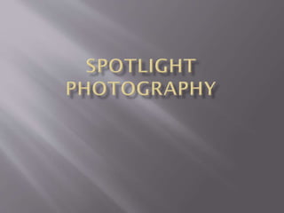 Spotlight photography | PPTX