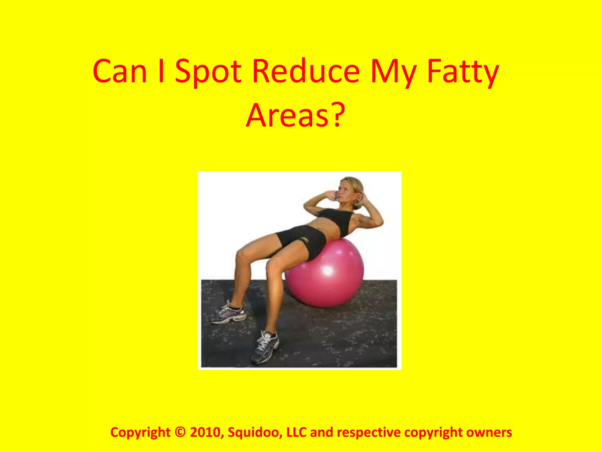 Spot reduction a Myth | PPTX | Fitness and Exercise | Healthy Living