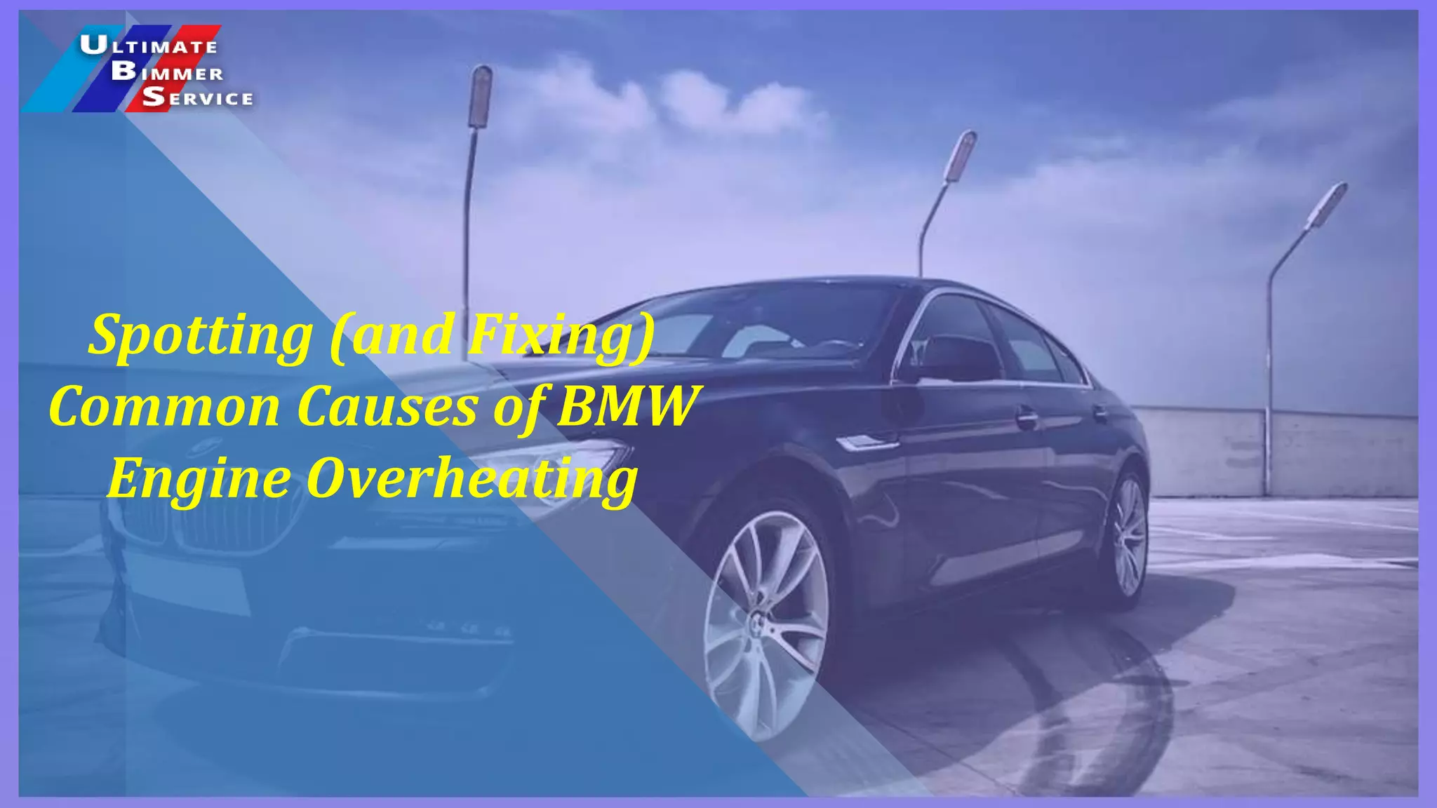 Spotting (and Fixing) Common Causes of BMW Engine Overheating | PPT