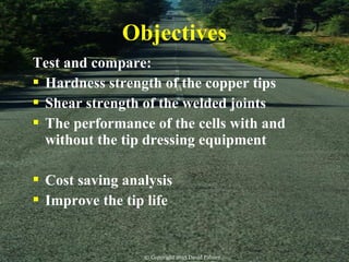 THESIS - Spot Weld Tip Dressing, Presentation | PPT