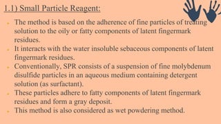 Small Particle Reagent Technique of Fingerprint Development | PPTX