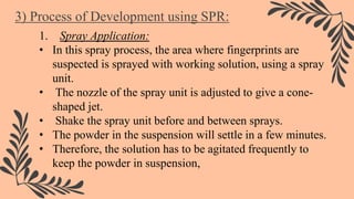 Small Particle Reagent Technique of Fingerprint Development | PPTX
