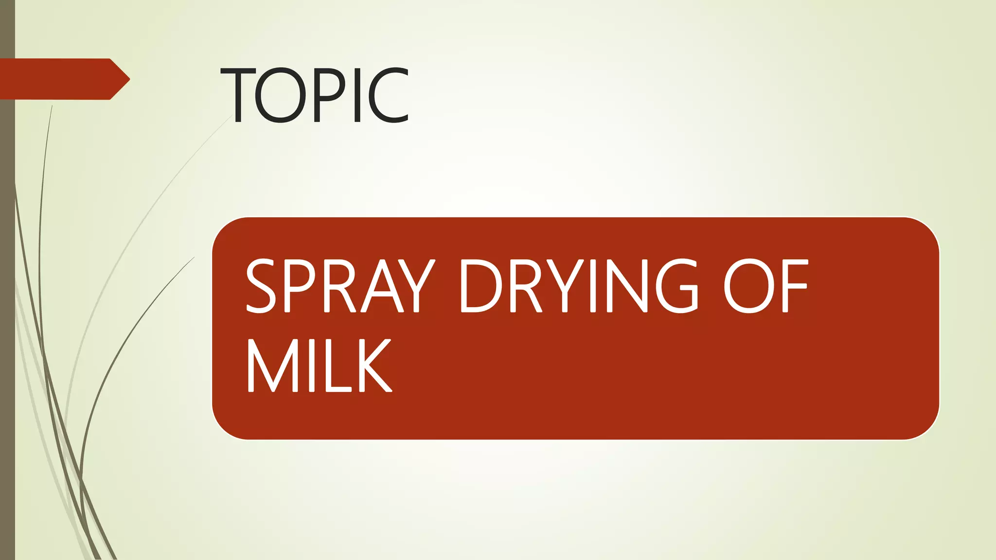 SPRAY DRYING IN MILK PROCESS | PPTX