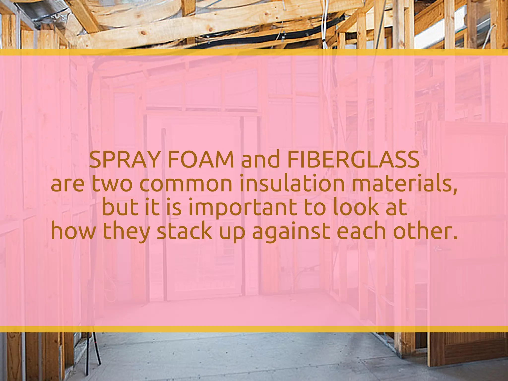 Spray Foam Versus Fiberglass Insulation | PDF
