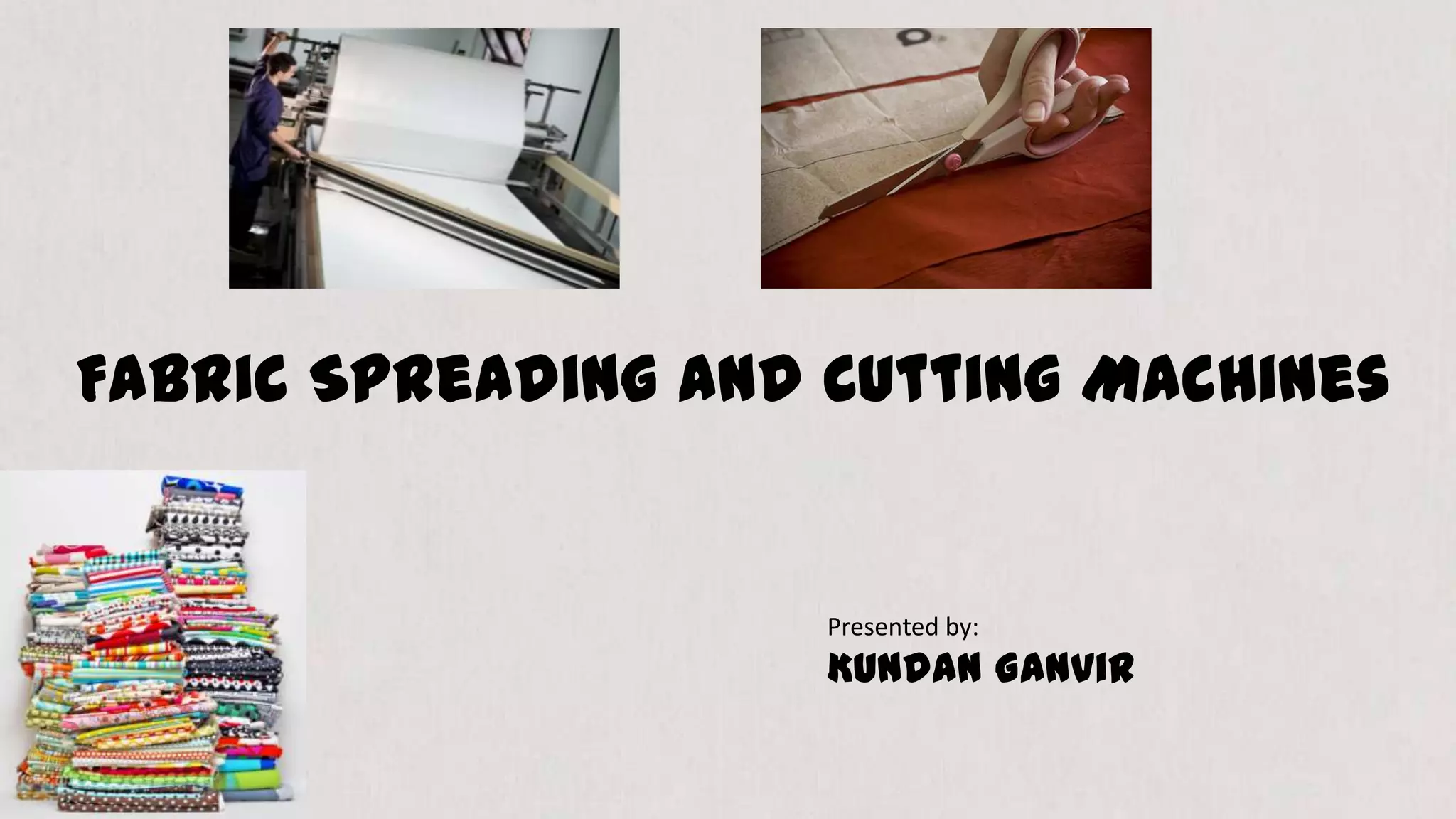 Spreading and cutting machines | PPTX