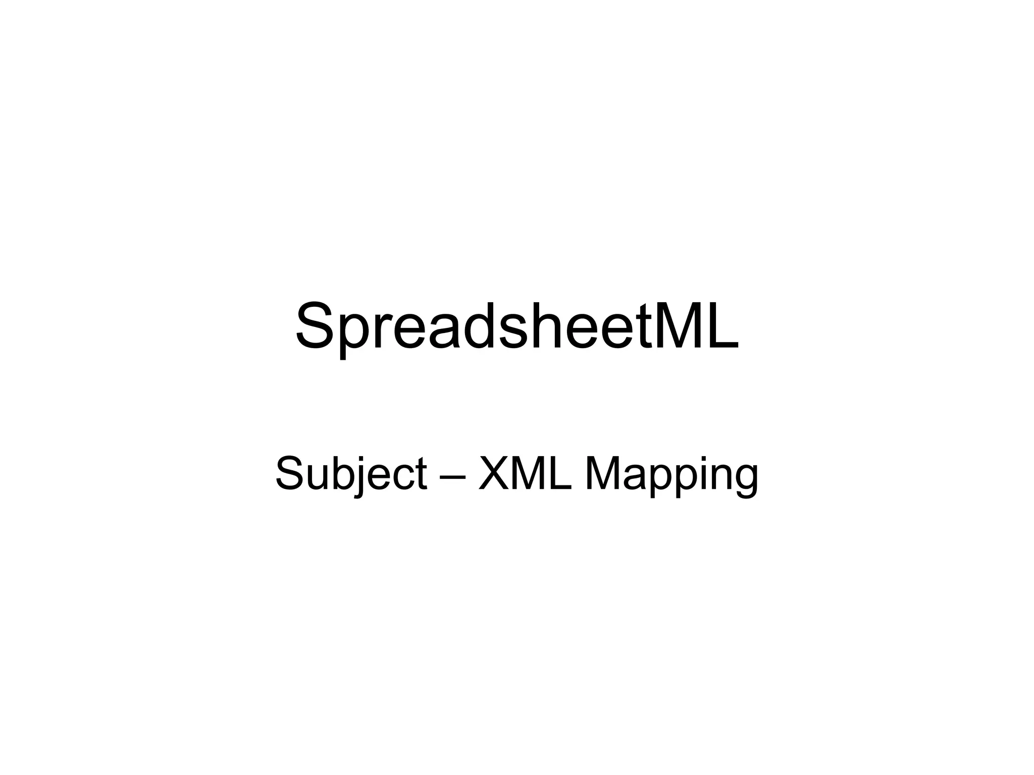Spreadsheet ml subject xml-mapping | PPT | Free Download
