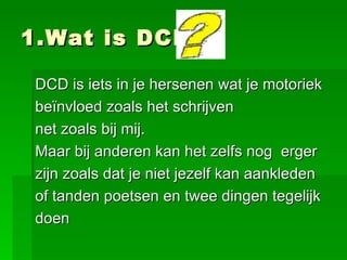 Spreekbeurt DCD | PPT