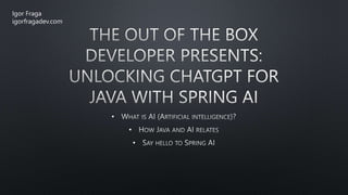 Unlocking ChatGPT for Java with Spring AI | PPTX