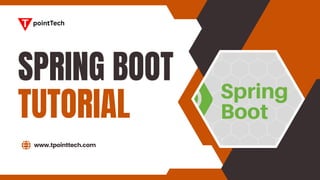 The Spring Boot Tutorial PPT - Tpoint Tech | PDF