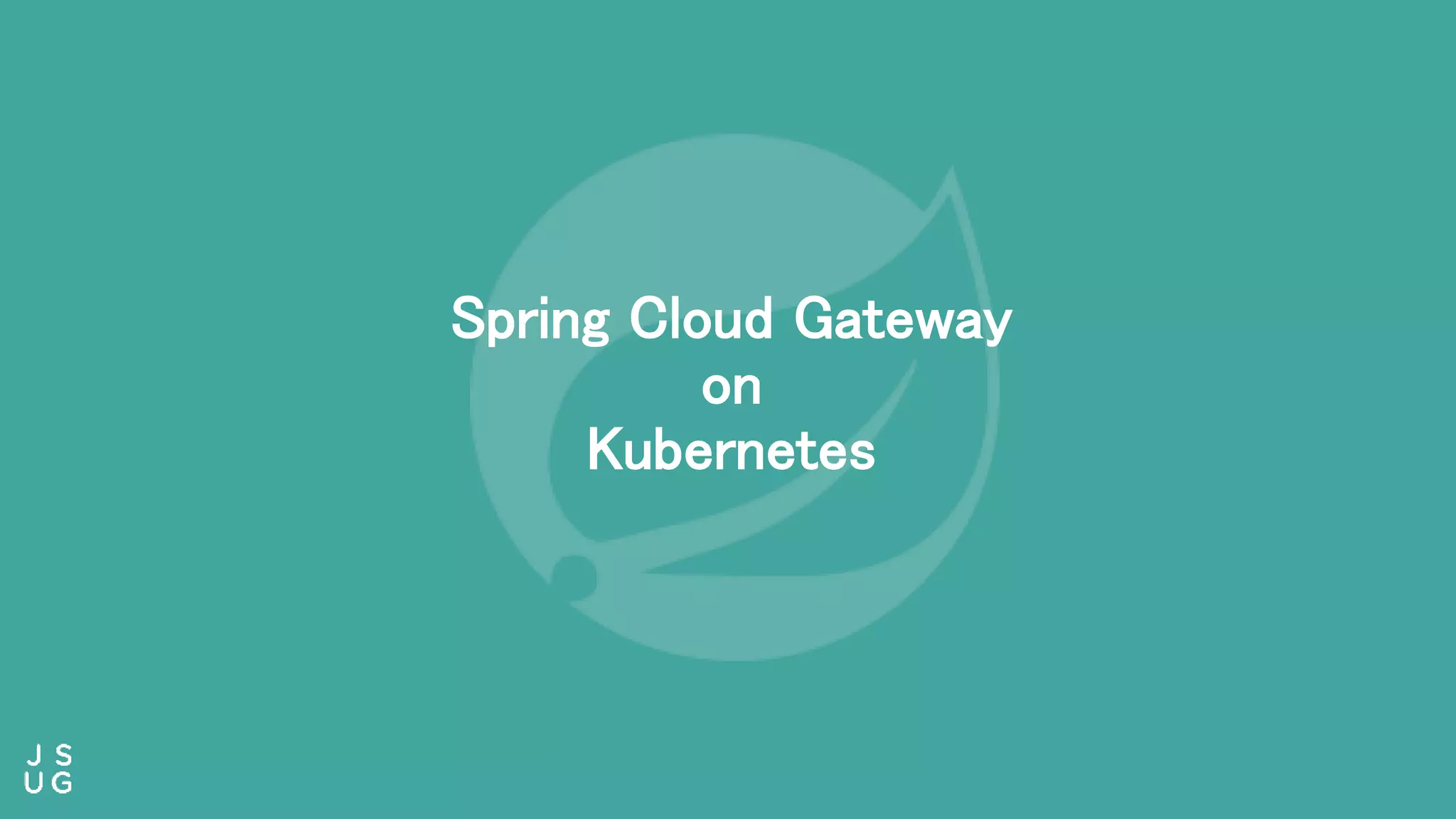 Spring Cloud Gateway On Kubernetes Ppt
