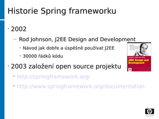 Spring framework - J2EE S Lidskou Tvari | PPT