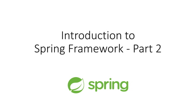 Introduction to Spring Framework | PPTX | Programming Languages | Computing