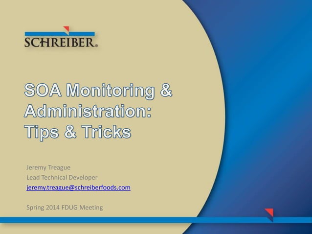 SOA Monitoring & Administration Tips and Tricks - Spring 2014 FDUG ...