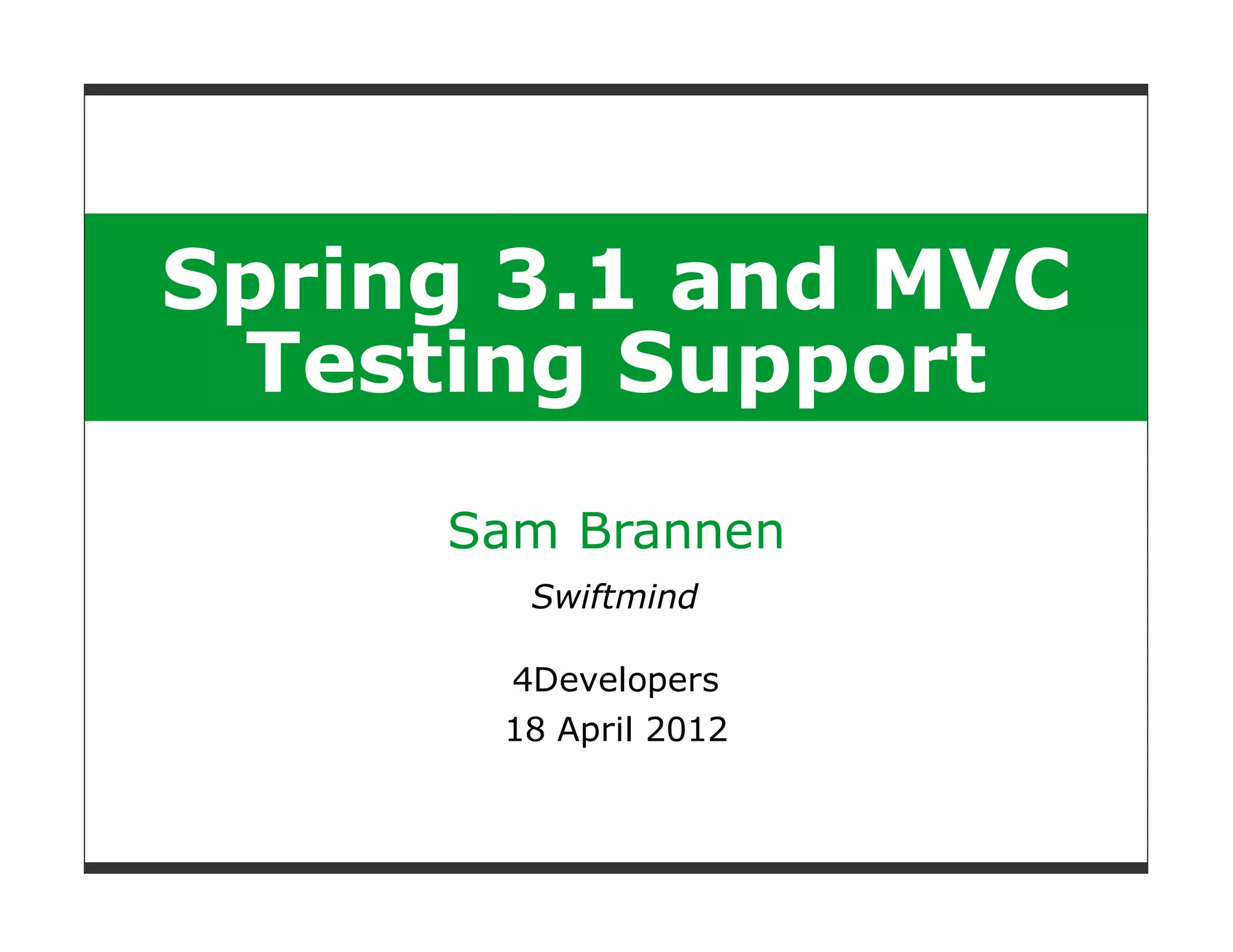Spring 3 1 And Mvc Testing Support 4developers Ppt