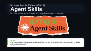 🤖🧰 SPRING AI AGENTIC PATTERNS (PART 1): AGENT SKILLS | PDF