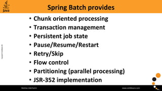 Spring Batch - the not so hot cousin that gets the (batch) job done | PPT