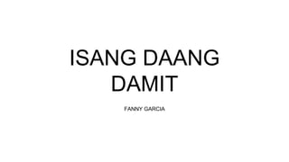 SPRING BOARD NG ISANG DAANG DAMIT NI FANNY GARCIA.pptx