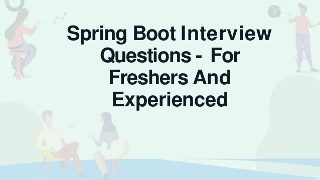 Spring Boot Interview Question For Freshers And Experienced | PPT