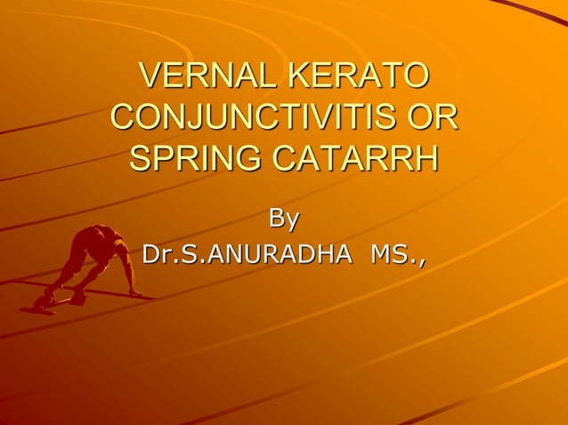 SPRING CATARRACH OR VERNAL KERATO CONJUNCTIVITIS | PPTX | Allergies ...