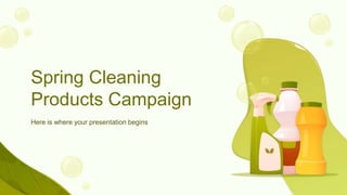 Spring Cleaning Products Campaign by Slidesgo.pptx