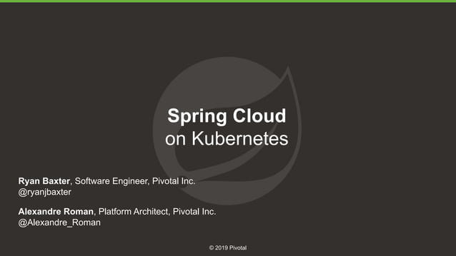 Spring Cloud Kubernetes: An Easier Path from Idea to Production | PPT