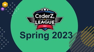Spring CoderZ League 2023 .pptx