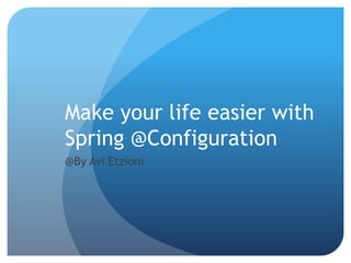 Spring @configuration - So Long Spring XMLs | PPTX | Computing | Technology & Computing
