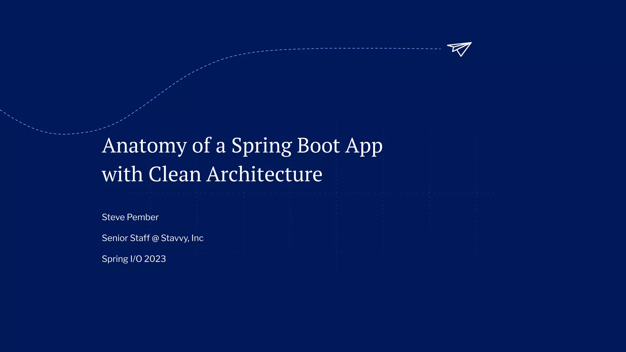 Anatomy of a Spring Boot App with Clean Architecture - Spring I/O 2023 ...