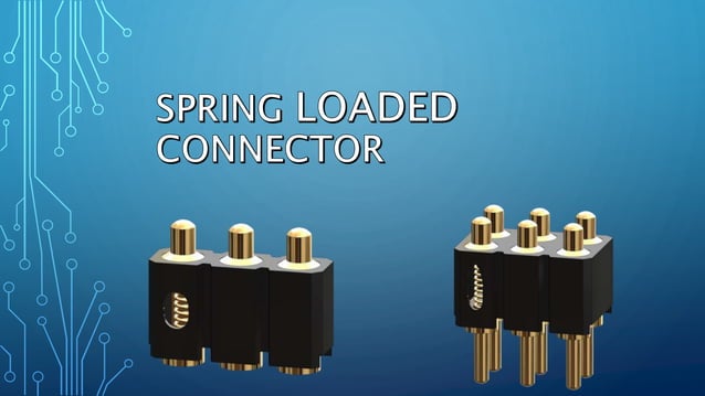 Spring Loaded Connector | PPT